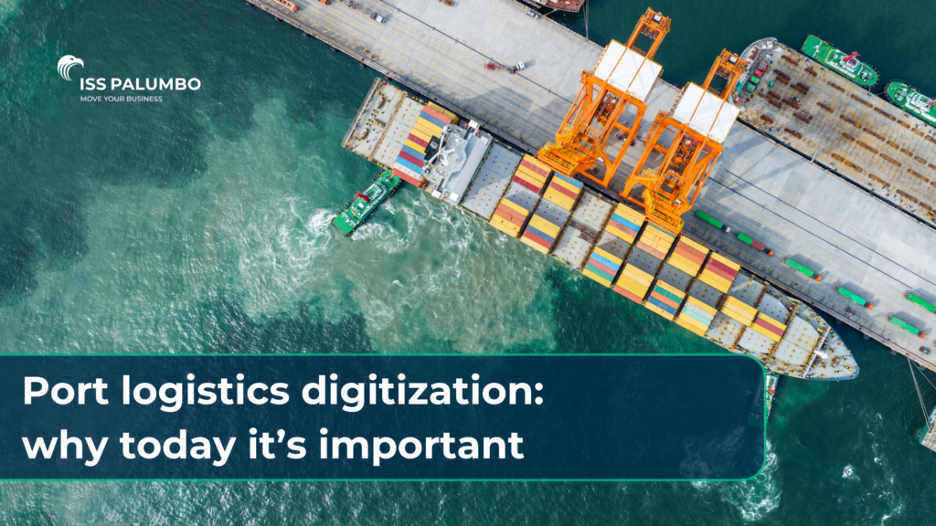 Port logistics digitization: why today it’s important — ISS Palumbo
