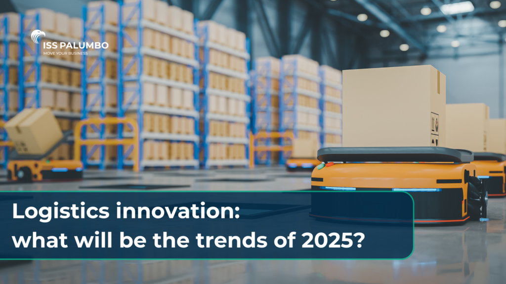 Logistics innovation: what will be the trends of 2025? — ISS Palumbo
